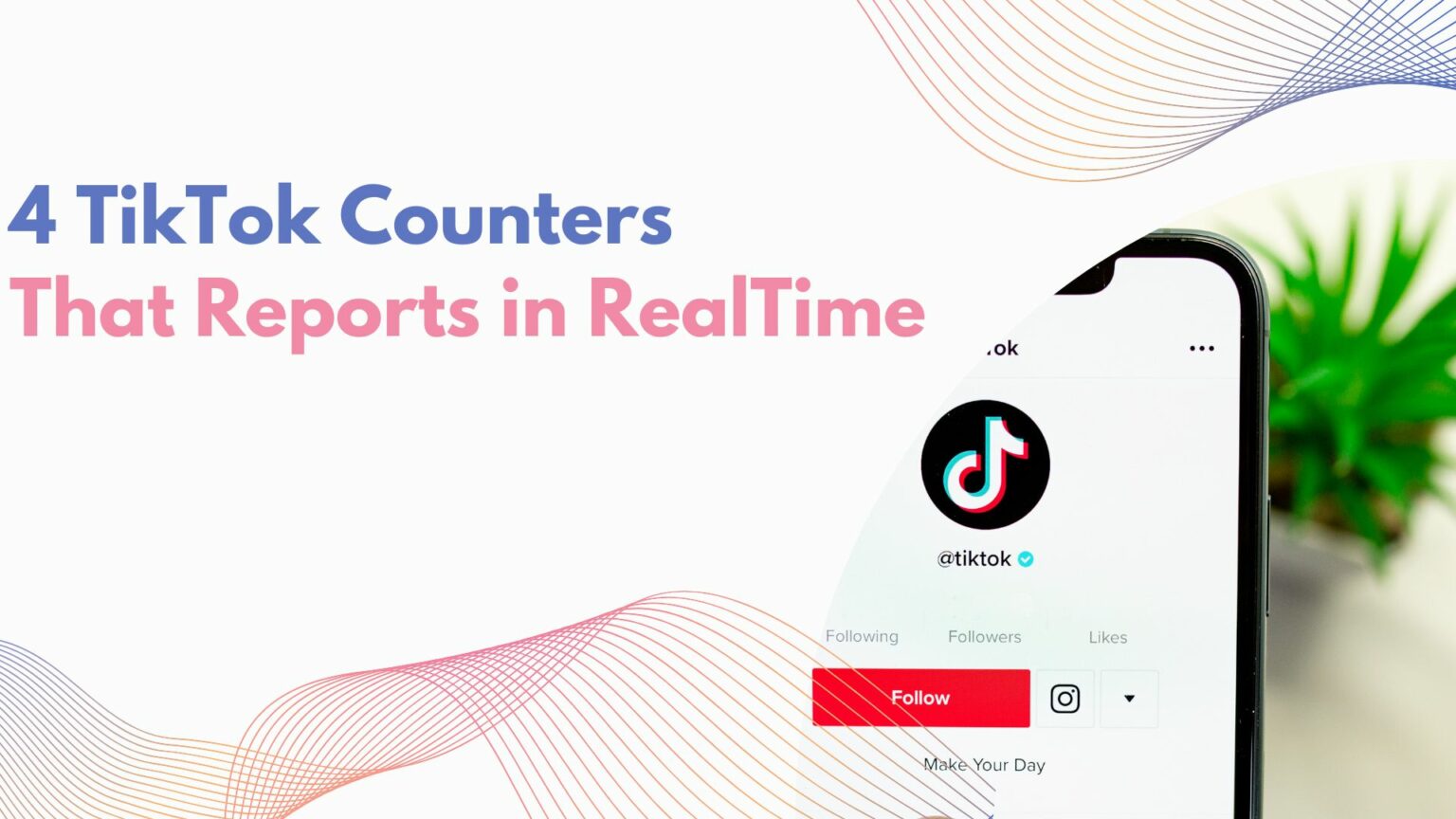 4 TikTok Counter Tools That Reports in RealTime - TechStory