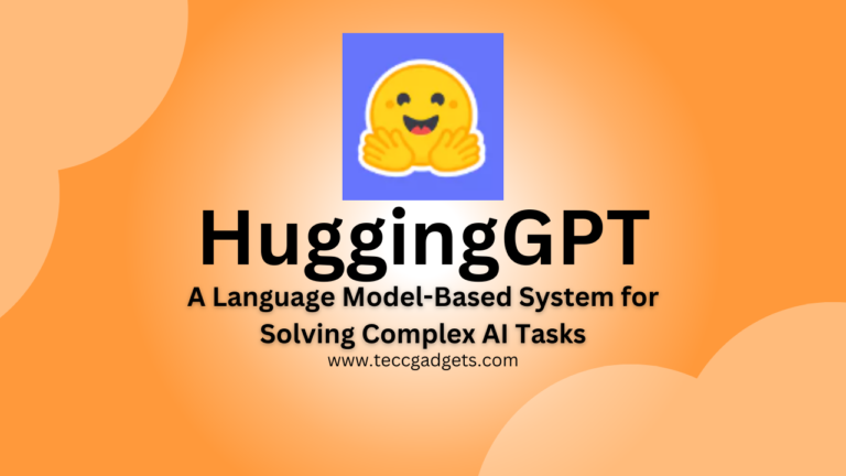 All you need to know about Hugging Face Models and HuggingGPT - TechStory