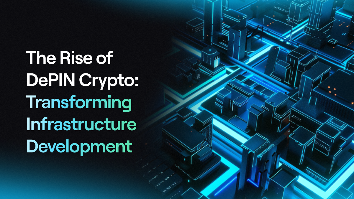 The Rise of DePIN Crypto: Transforming Infrastructure Development ... The Rise of DePIN Crypto: Transforming Infrastructure Development ...