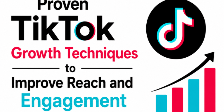 Proven TikTok Growth Techniques to Improve Reach and Engagement - TechStory